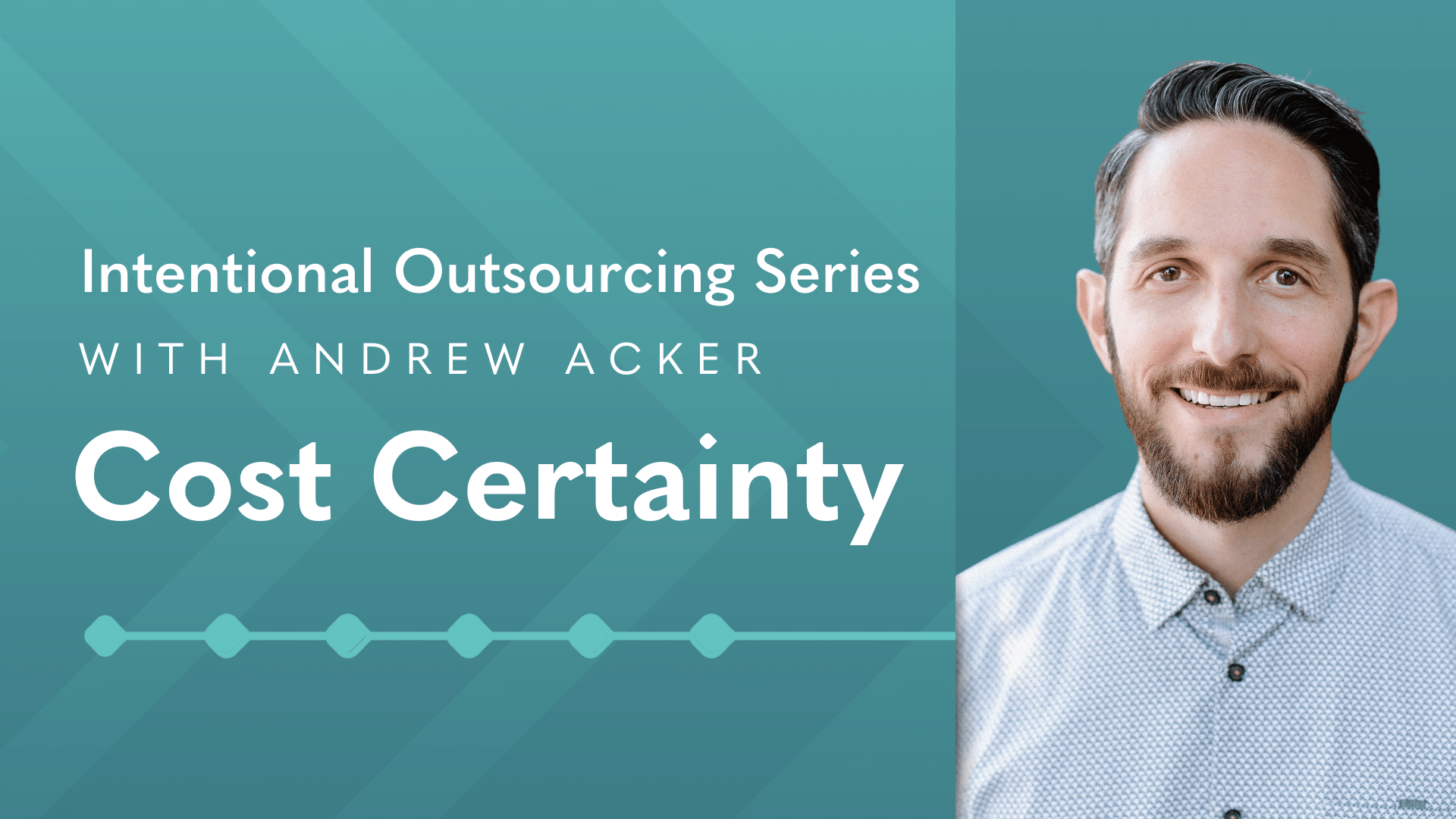 [VIDEO] Intentional Outsourcing Series: Episode 6 - Cost Certainty - D ...